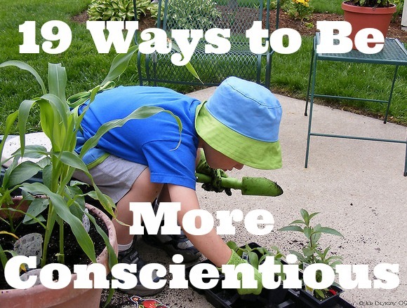 19 Ways to Be More Conscientious