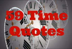 59 Time Quotes to Help You Make the Most of Your Time