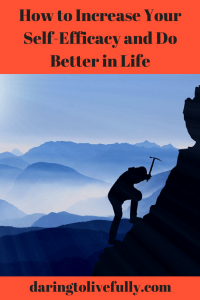 How to Increase Your Self-Efficacy and Do Better in Life