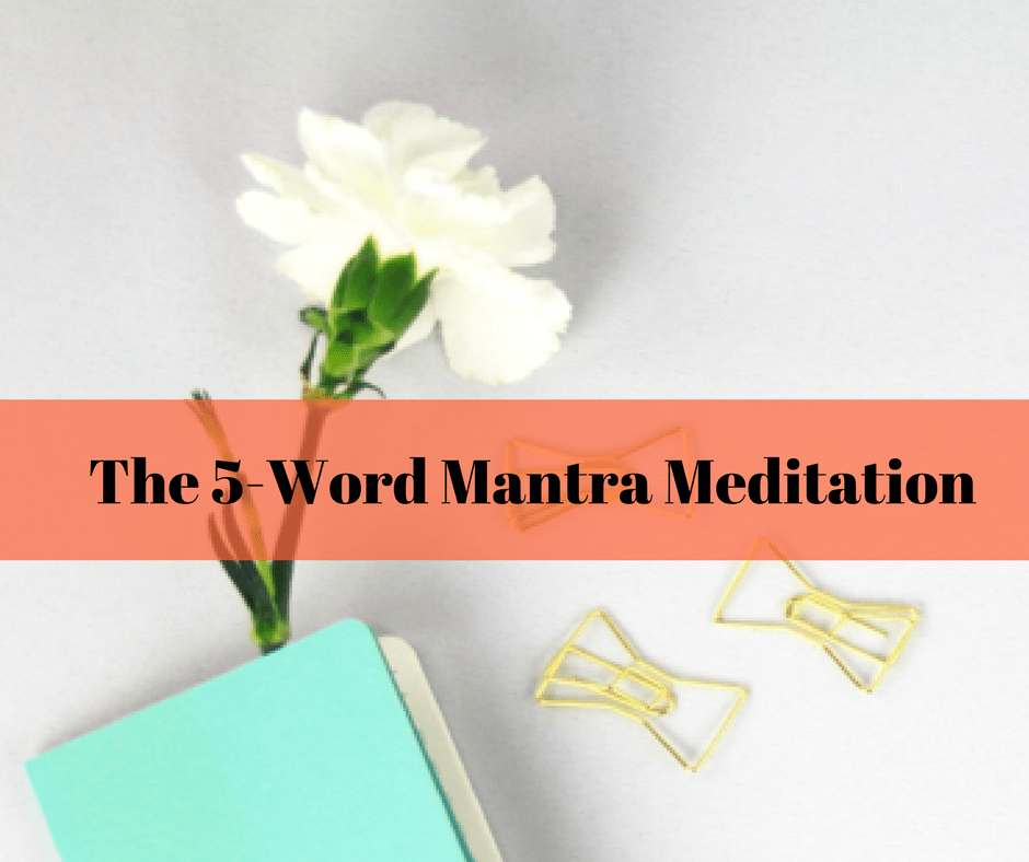 The 5-Word Mantra Meditation