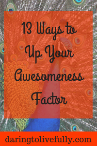 Are You As Awesome As You Could Be? 13 Ways To Up Your Awesomeness ...
