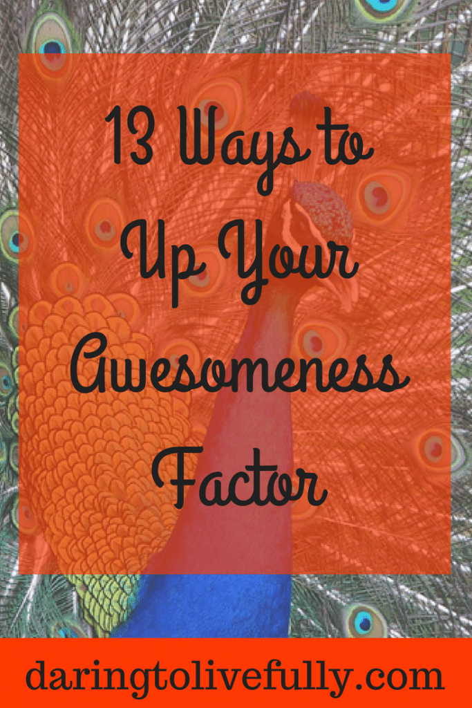 Are You As Awesome As You Could Be? 13 Ways To Up Your Awesomeness ...